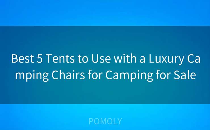 Best 5 Tents to Use with a Luxury Camping Chairs for Camping for Sale ...